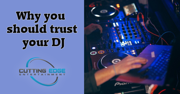Why you should trust your DJ | Cutting Edge Entertainment